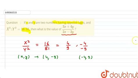 If X And Y Are Two Numbers Having Opposite Signs Andx 2 Y 2 16 81