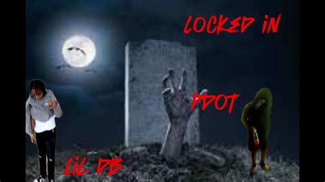 pdotbinbuggin x lil db locked in youtube