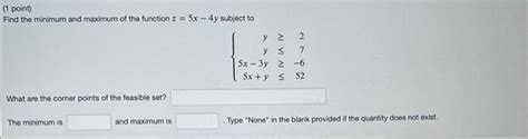 Solved 1 Point Find The Minimum And Maximum Of The Chegg Com