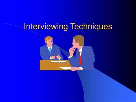 PPT Interviewing Techniques PowerPoint Presentation Free Download ID 4928293