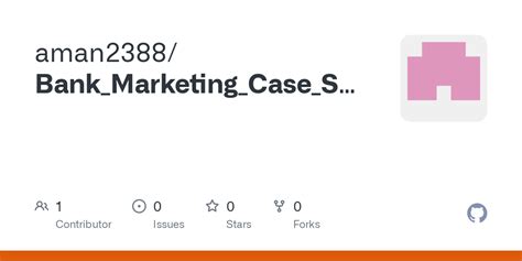 GitHub Aman2388 Bank Marketing Case Study