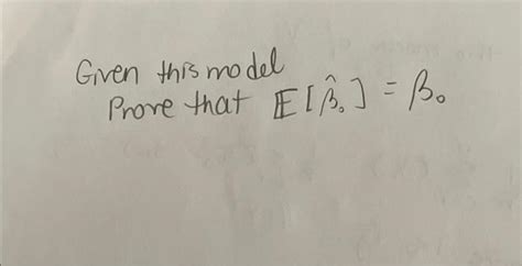 Solved Given this model Prove that E β β Q Suppose that Chegg