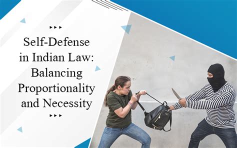 Self Defense In Indian Law Balancing Proportionality And Necessity
