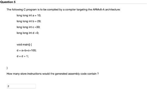 Solved Question 5 The Following C Program Is To Be Compiled