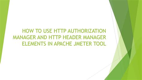 How To Use Authorization Manager And Header Manager Elements In Apache Jmeter Tool