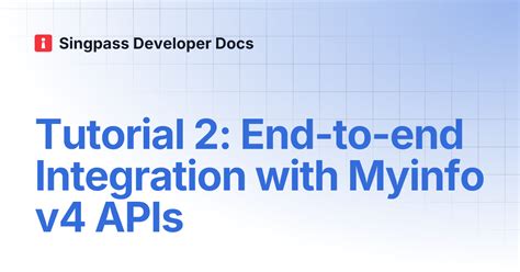 Tutorial 2 End To End Integration With Myinfo V4 Apis Singpass