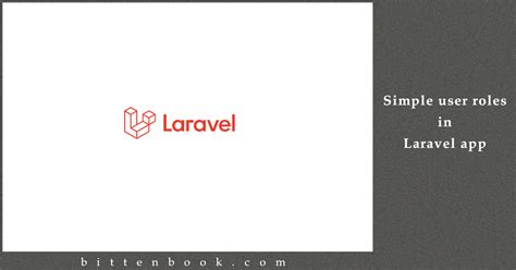 Simple User Roles In Laravel App Bittenbook