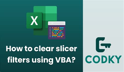 How To Clear Slicer Filters Using VBA Codky