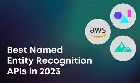 Best Named Entity Recognition APIs In 2023