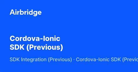 Cordova Ionic Sdk Previous Airbridge Help Center