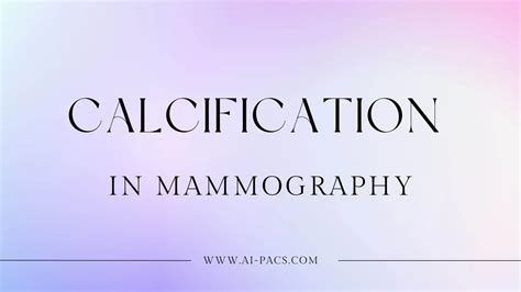 Calcification In Mammography Understanding Your Results Ai Pacs