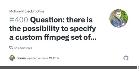 question there is the possibility to specify a custom ffmpeg set of