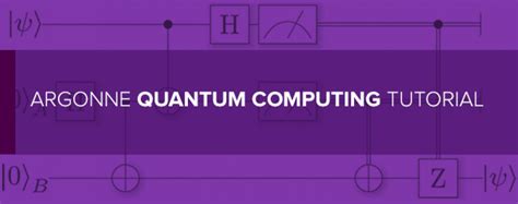 Quantum Computing Tutorial Spring 2019 Argonne Leadership Computing