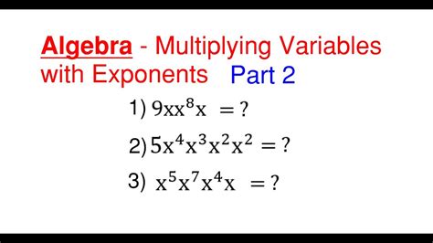 How To Multiply Variables With Exponents And Simplify Algebra Equations Multiply Variables