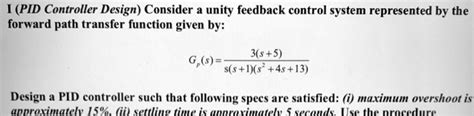 SOLVED After The Controller Is Designed Please Use Simulink Design To Obtain The Final PID