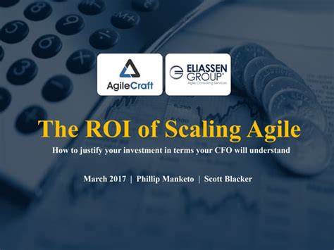 The Roi Of Scaling Agile How To Justify The Investment In Terms Your