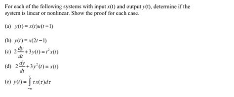 solved for each of the following systems with input x t and