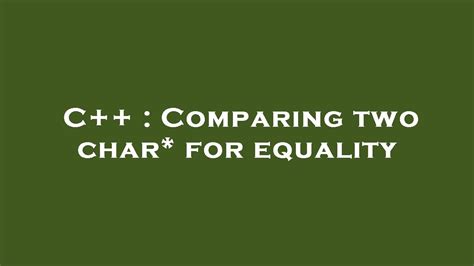 C Comparing Two Char For Equality Youtube