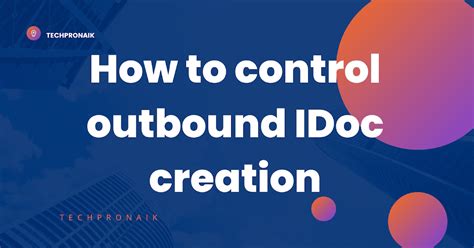 Sap Idoc Mastery How To Control Outbound Idoc Creation