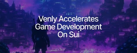 Venly To Reduce Complexity For Game Developers On Sui Sui Foundation