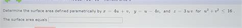 Solved Determine The Surface Area Defined Parametrically By