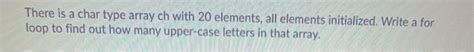 Solved There Is A Char Type Array Ch With 20 Elements All