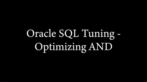 Oracle Sql Tuning Optimizing And Youtube