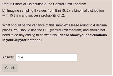 Solved Part Ii Binomial Distribution The Central Limit Theorem B Imagine Sampling 5 Values