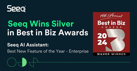 🏆 The Seeq Ai Assistant Has Been Recognized With The 2024 Silver Best In Biz Award For Best New