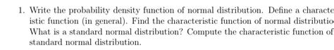Solved Write The Probability Density Function Of Normal Chegg