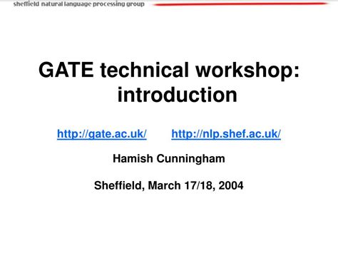 Ppt Gate Technical Workshop Introduction Gate Ac Uk Nlp Shef Ac Uk Hamish Cunningham