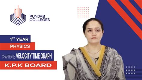 Pgc Lectures Inter Part 1 Kpk Board Physics Chapter 3 Velocity Time Graph Youtube