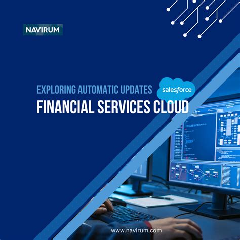 Exploring Automatic Upgrades Provided By Salesforce Financial Services Cloud Navirum