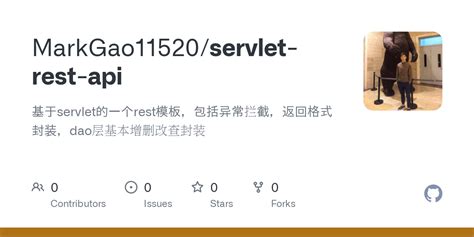 Github Markgao11520servlet Rest Api 基于servlet的一个rest模板，包括异常拦截，返回格式封装，dao层基本增删改查封装