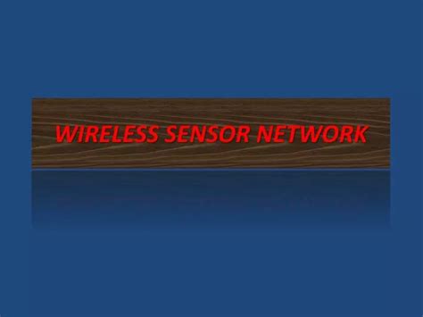 PPT WIRELESS SENSOR NETWORK PowerPoint Presentation Free Download ID