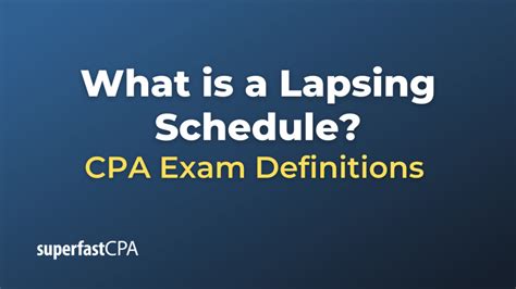 What Is A Lapsing Schedule Superfastcpa Cpa Review
