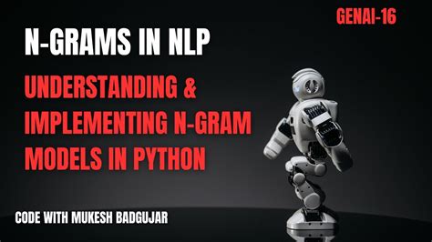 Genai 16 N Grams In Nlp Understanding And Implementing N Gram Models