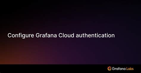 Configure Grafana Cloud Authentication Grafana Documentation