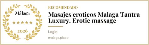 Masajes Eroticos Malaga Tantra Luxury Erotic Massage Masaje Erótico