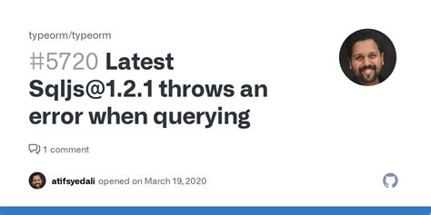 Latest Sqljs 1 2 1 Throws An Error When Querying Issue 5720