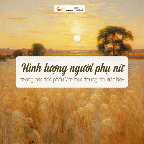 Về Hình Tượng Người Phụ Nữ Trong Văn Học Trung đại Việt Nam