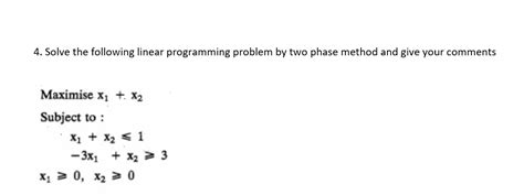 Solved Solve The Following Linear Programming Problem By Two