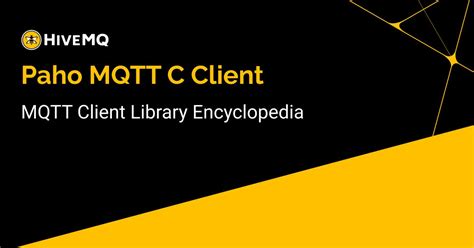 Paho Mqtt C Client Mqtt Client Library Encyclopedia