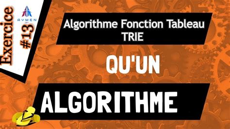Exercice 13 Algorithme Fonction Tableau Trie Youtube