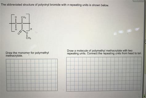 Solved The Abbreviated Structure Of Polyvinyl Bromide With N