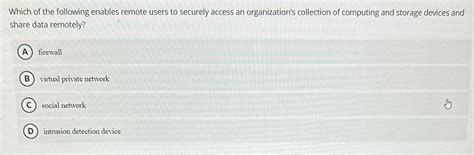 Solved Which Of The Following Enables Remote Users To