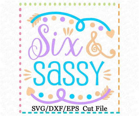 Six And Sassy Cutting Files Products Swak Embroidery