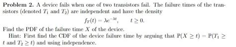 Solved Problem 2 A Device Fails When One Of Two