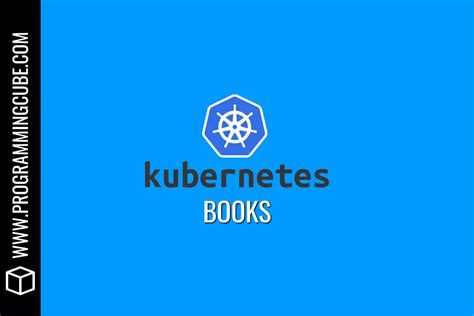7 Best Kubernetes Books For Developers In 2022 Programming Cube