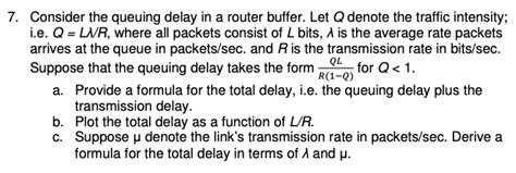 Solved 7 Consider The Queuing Delay In A Router Buffer Let